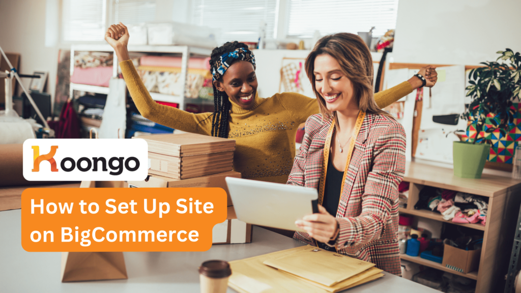 How to Set Up Site on BigCommerce - Koongo